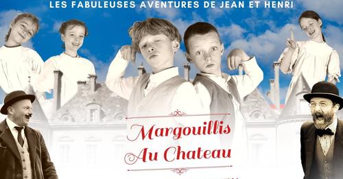 Les fabuleuses aventures de Jean et Henri : Margouillis au château - Le ...