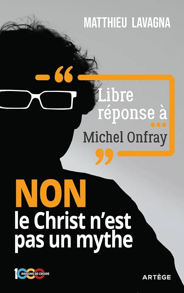 "Libre réponse à Michel Onfray - NON le Christ n'est pas un mythe" de ...
